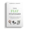 Fiat Standard: Debt Slavery Alternative to Human Civilization (Book ...