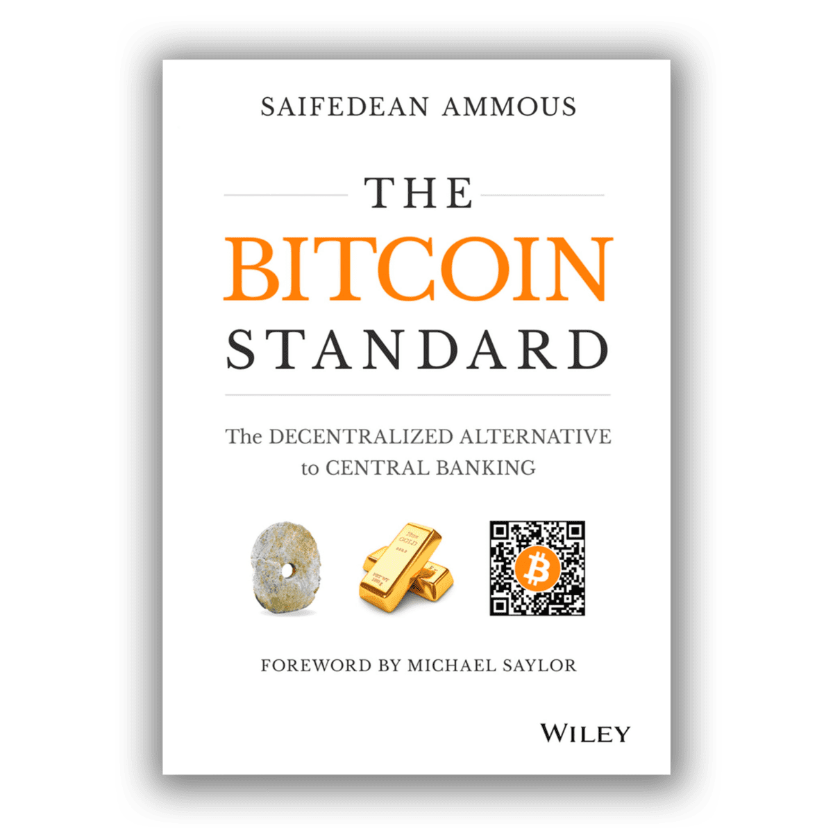 The Bitcoin Standard: Hardcover – Dr. Saifedean Ammous