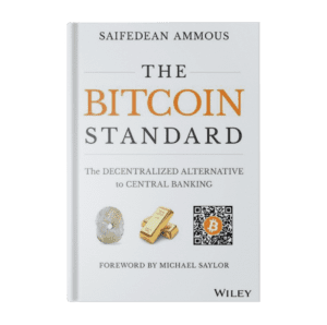 The Bitcoin Standard: Hardcover – Dr. Saifedean Ammous