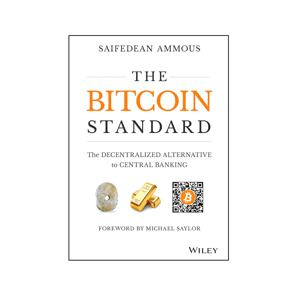 The Bitcoin Standard: Hardcover – Dr. Saifedean Ammous