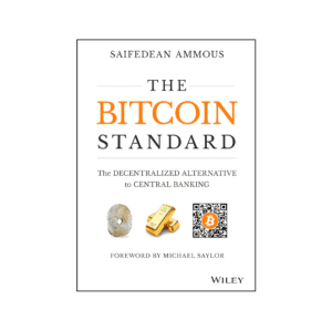The Bitcoin Standard: Hardcover | Dr. Saifedean Ammous
